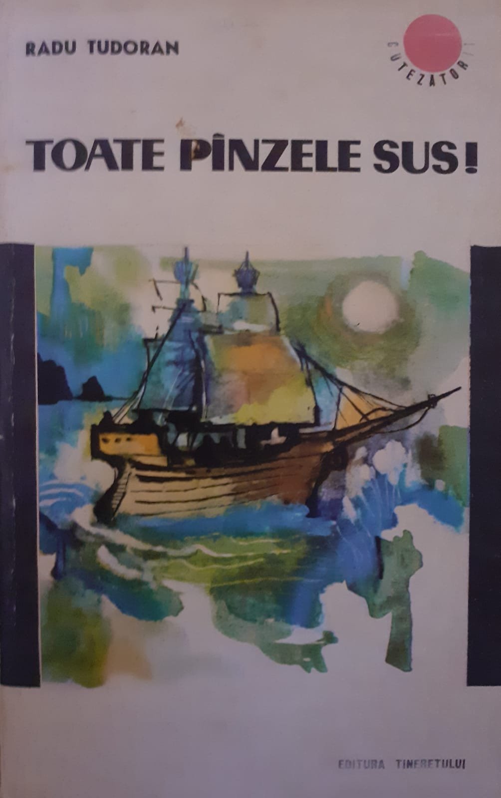 Radu Tudoran - Toate panzele sus! - Anticariatul Online