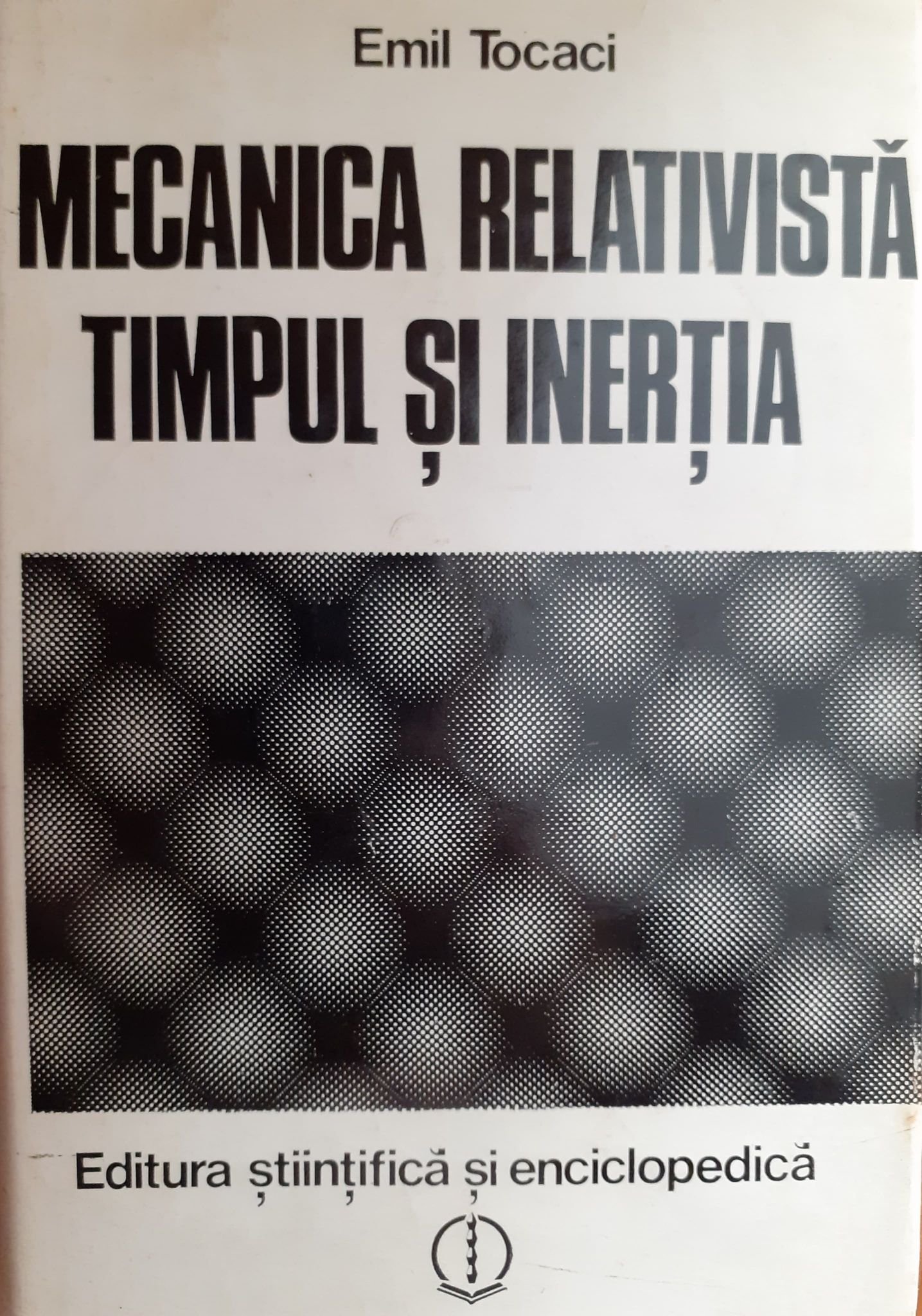 Mecanica relativista. Timpul si inertia - Anticariatul Online - Cumpara