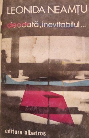Leonida Neamtu - Deodata, inevitabilul - Anticariatul Online - Cumpara