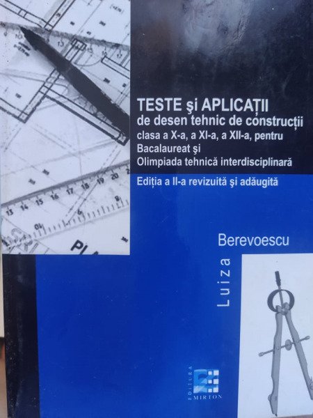 Teste si aplicatii de desen tehnic de constructii clasa a X-a, a XI-a ...