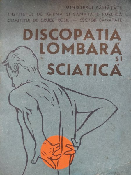 Discopatia lombara si sciatica. Prevenire, regim de viata si de munca