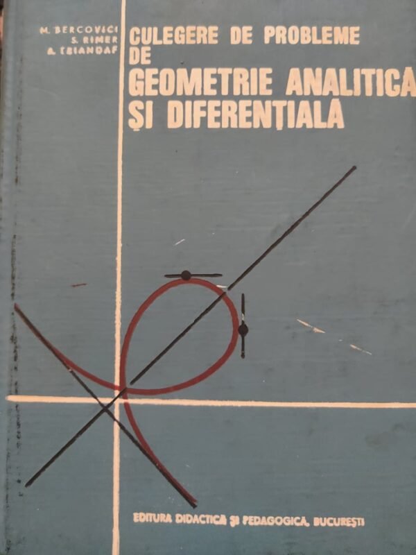 Culegere de probleme de geometrie analitica si diferentiala