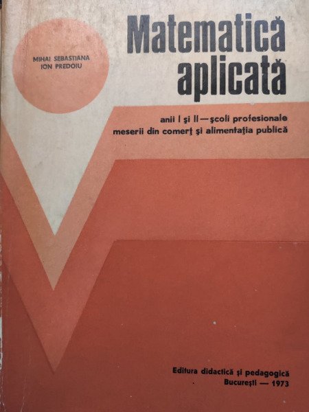 Matematica aplicata. Anii I si II - scoli profesionale, meserii din ...