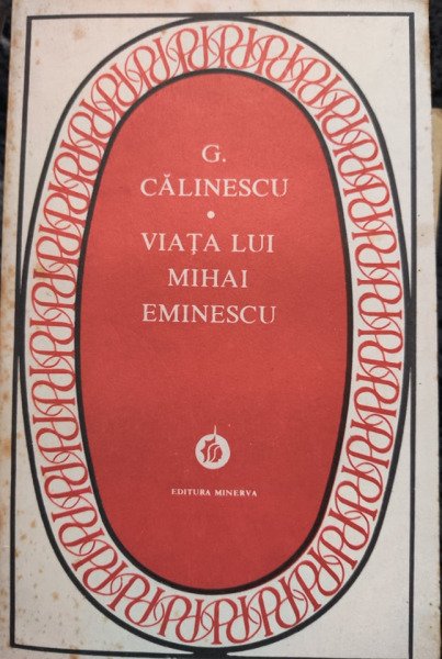 George Calinescu - Viata lui Mihai Eminescu - Anticariatul Online
