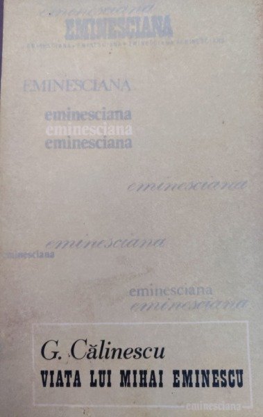 George Calinescu - Viata lui Mihai Eminescu - Anticariatul Online