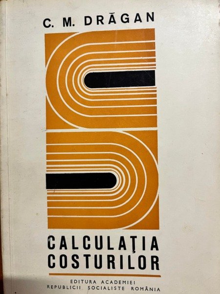 C. M. Dragan - Calculatia costurilor - Anticariatul Online - Cumpara