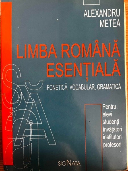 Limba romana esentiala. Fonetica, vocabular, gramatica