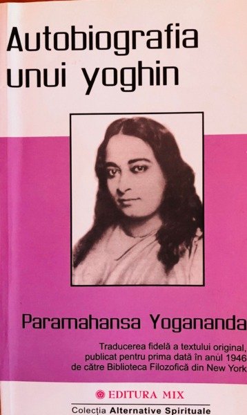 Paramahansa Yogananda - Autobiografia unui yoghin
